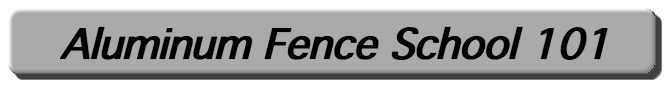 Aluminum fence school 101 button - Bryant Fence